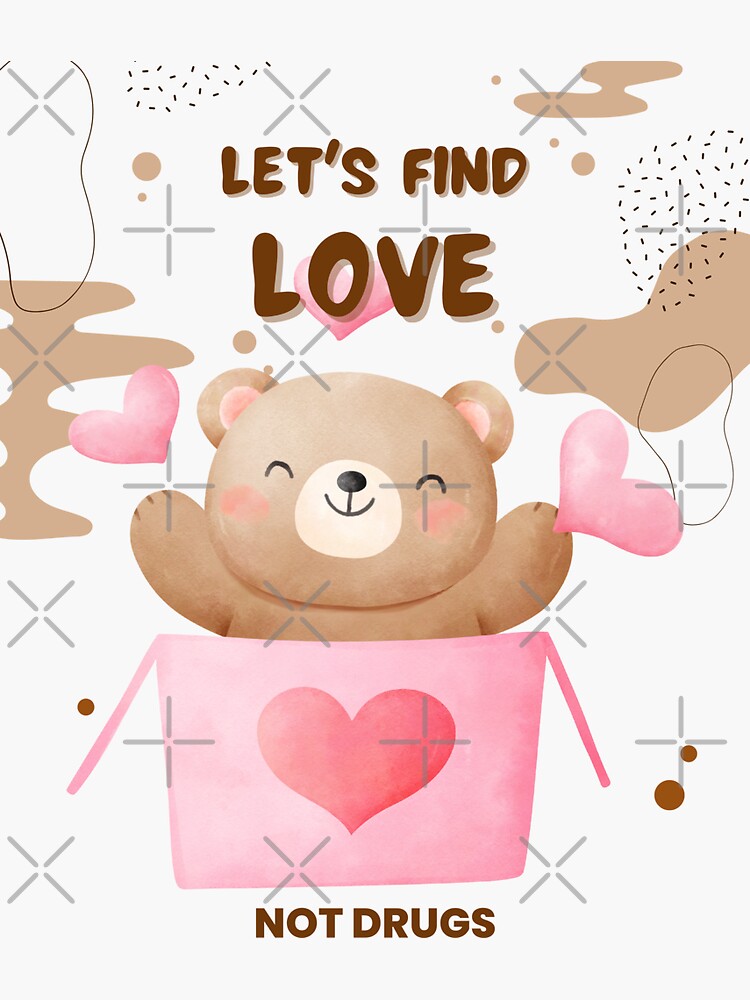 "Let's find Love not drugs Cocaine Bear Inspired Say NO to Drugs ...