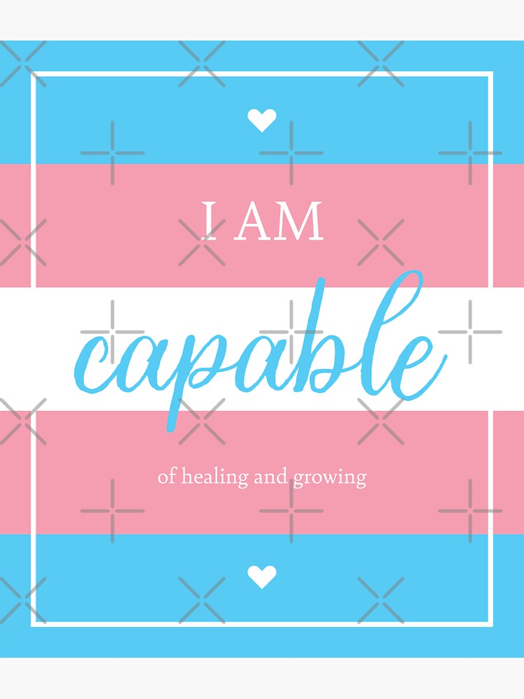 "Transgender Pride I am capable of healing and growing Trans Positive ...