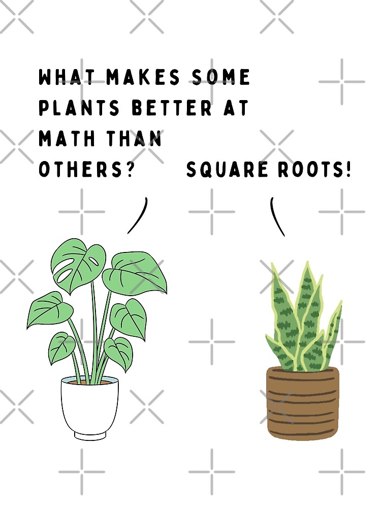 "Plant joke - What makes some plants better at math than others ...