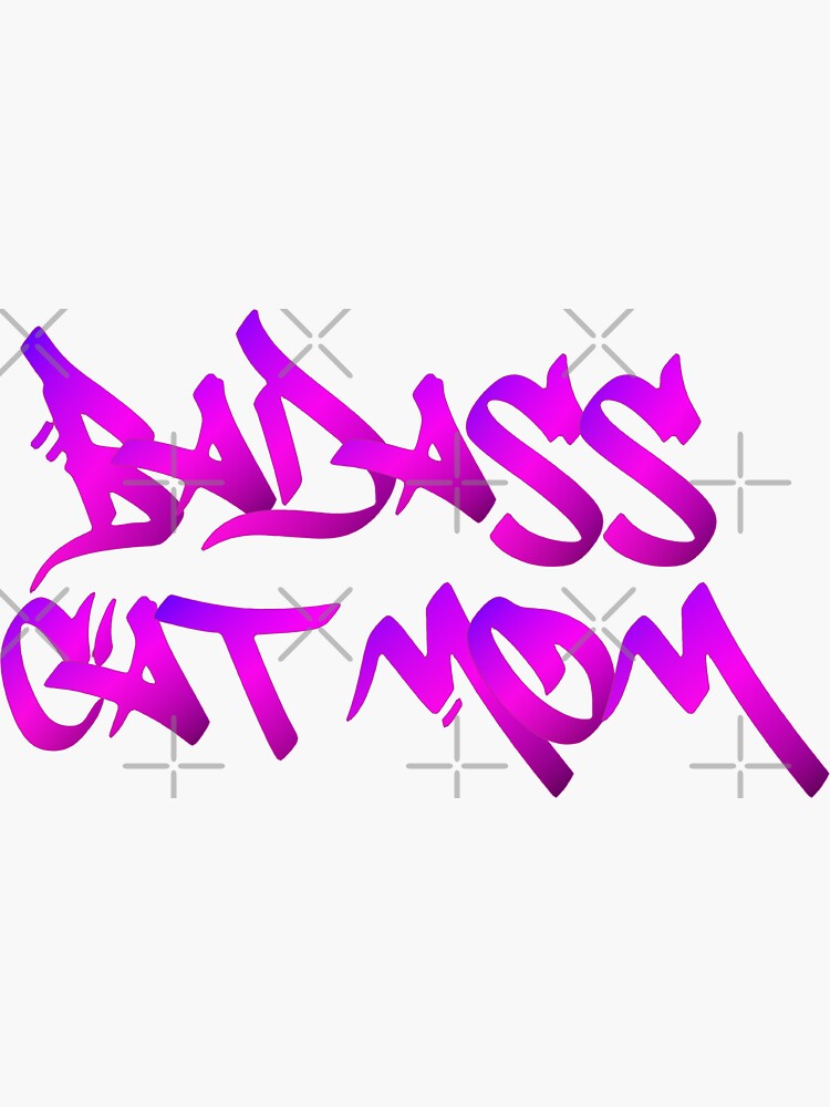 "Badass Cat Mom, graffiti, street art, lettering, text, font " Sticker ...