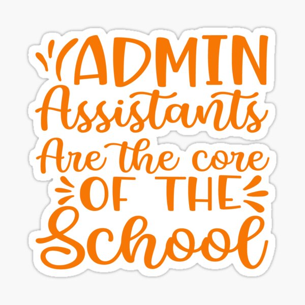 "Admin Assistants Are The Core Of The School" Sticker for Sale by ...