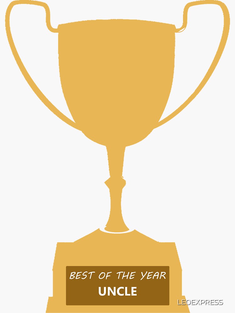 "BEST OF THE YEAR - UNCLE" Sticker for Sale by LEOEXPRESS | Redbubble