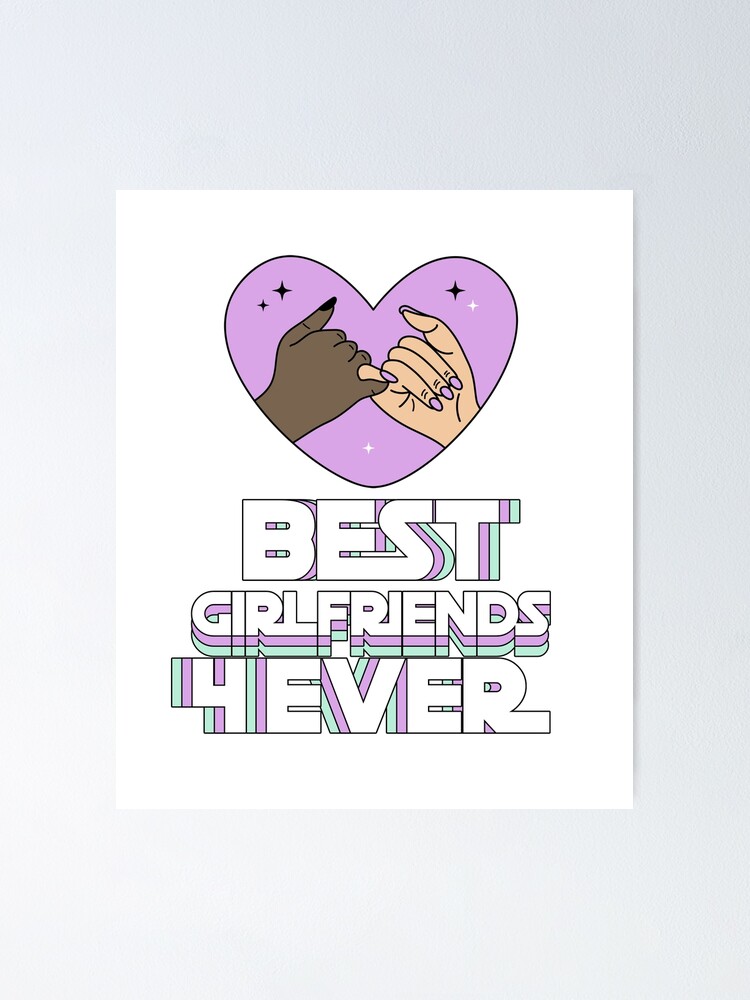 "Best Girlfriends 4ever" Poster for Sale by SerenaBliss | Redbubble