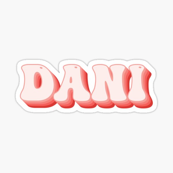 "Dani - Name" Sticker for Sale by kindxinn | Redbubble