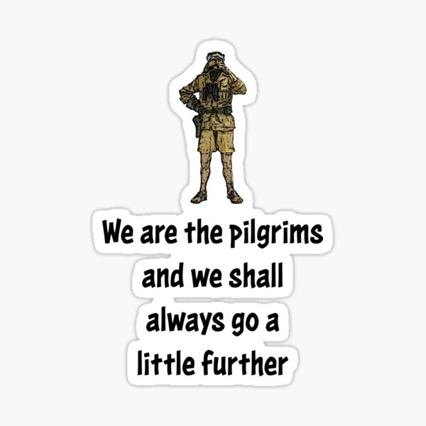 "We are the pilgrims..." Sticker for Sale by 81MikeMike | Redbubble