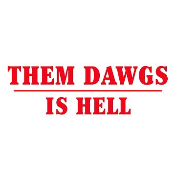 "Them dawgs is hell" Sticker for Sale by kader85 | Redbubble