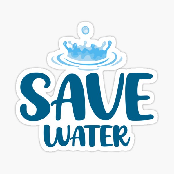 "Save Water" Sticker for Sale by awesome-cloths | Redbubble