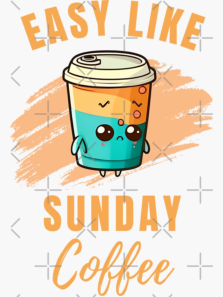 "Easy Like Sunday Coffee " Sticker for Sale by blacedesigns | Redbubble