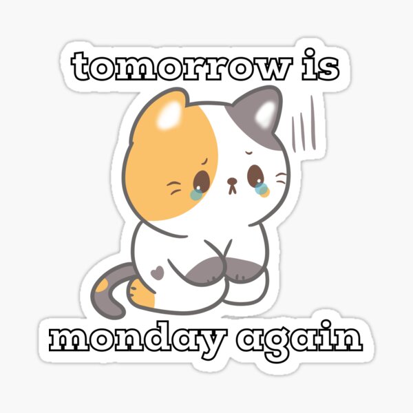 "Tomorrow is monday again worst day of the week" Sticker for Sale by ...