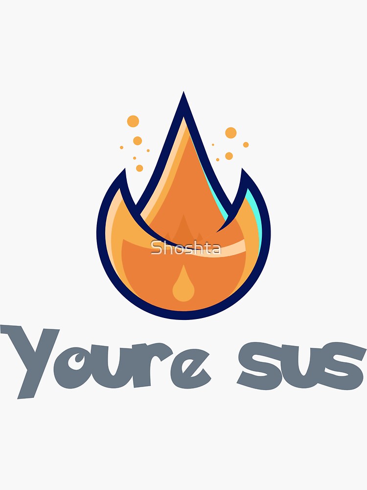 "youre sus" Sticker for Sale by Shoshta | Redbubble