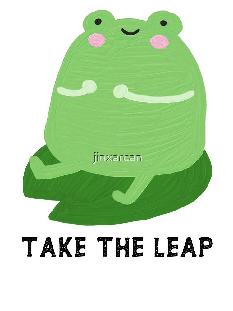 Leap Frog Quotes Look If You Like, But You Will Have To Leap | Picture