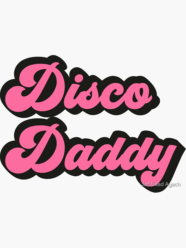 "Disco Daddy " Sticker for Sale by JadAyach | Redbubble