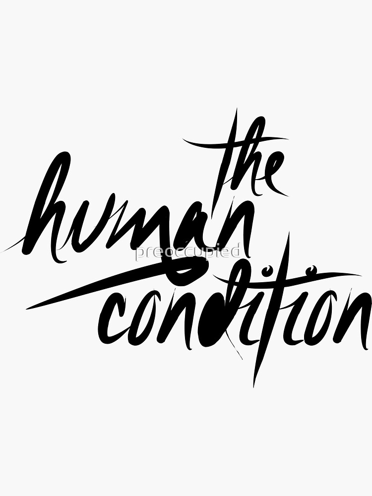 "The Human Condition" Sticker for Sale by preoccupied | Redbubble
