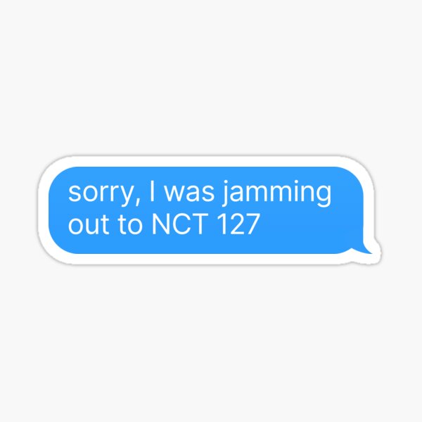 "NCT 127 Fan Merch - Funny KPOP Quote" Sticker for Sale by thehonestjoe ...