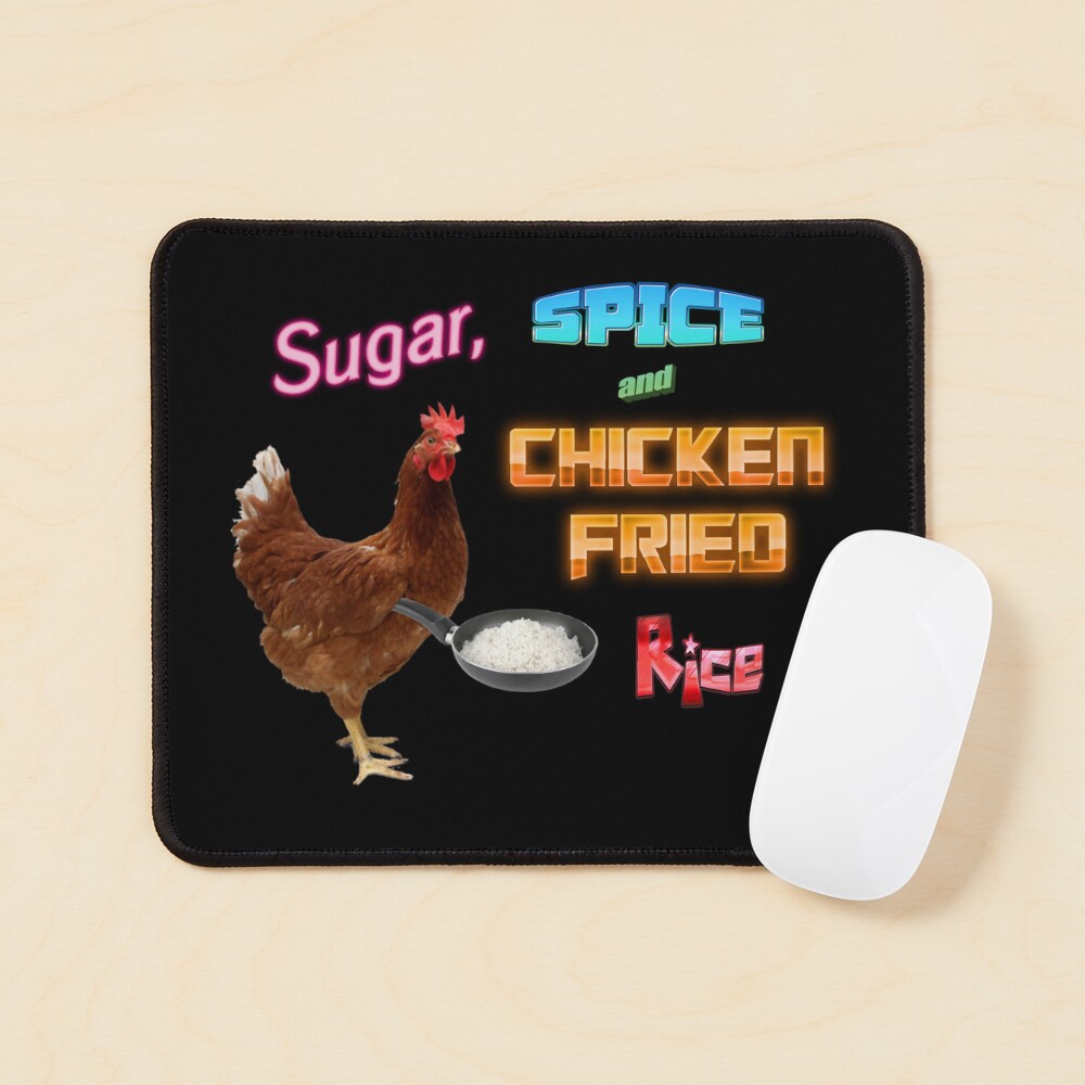 "Sugar, Spice, and Chicken Fried Rice Meme" Sticker for Sale by ...