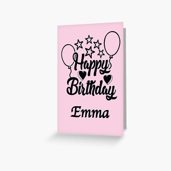 "Happy Birthday Emma" Greeting Card for Sale by peterscarfo | Redbubble