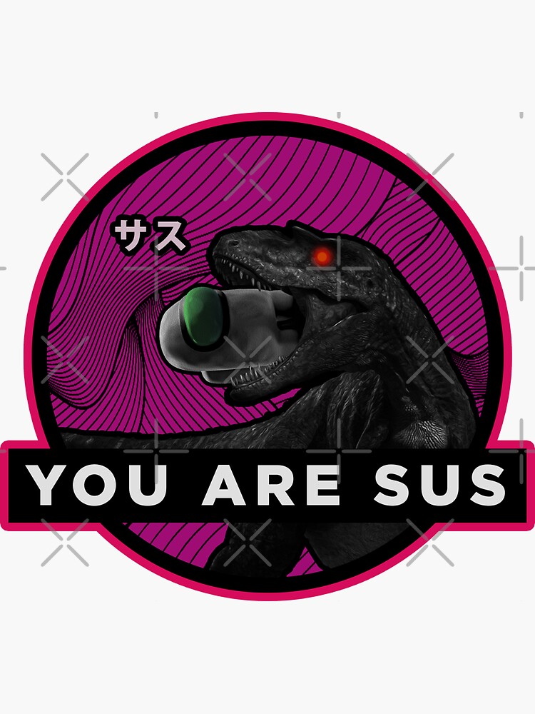 "You're sus jurassic funny aesthetic vintage" Sticker for Sale by ...