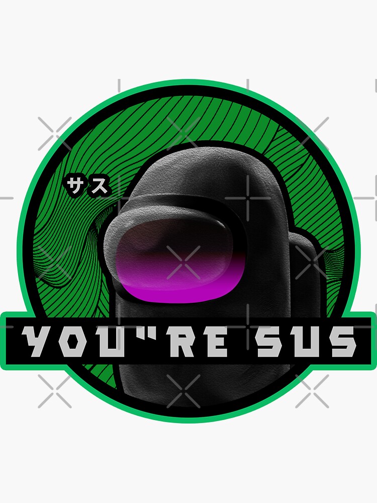 "Youre sus funny aesthetic" Sticker for Sale by ALIENATIVED | Redbubble