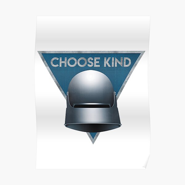 "Choose Kind" Poster by kolbasound | Redbubble