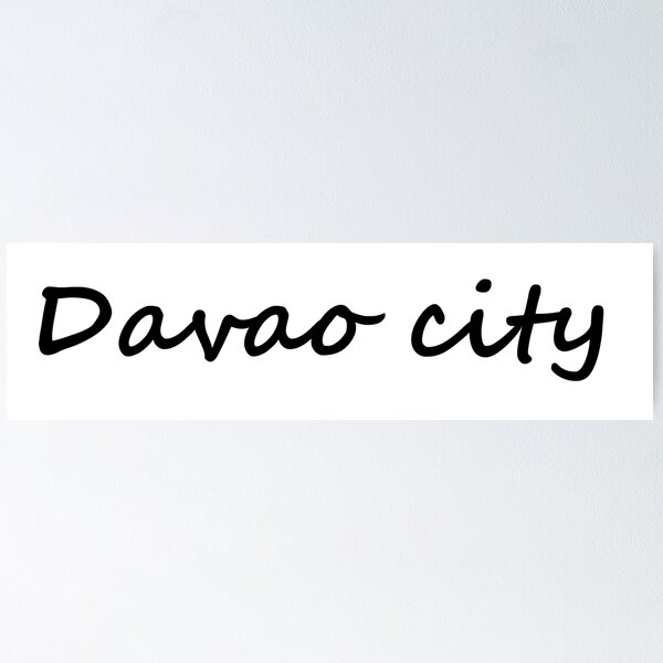 "Davao city - Philippines - Filipino " Poster for Sale by PabloBSanchez ...