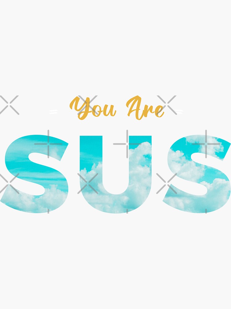 "you are sus funny vintage aesthetic" Sticker for Sale by ALIENATIVED ...