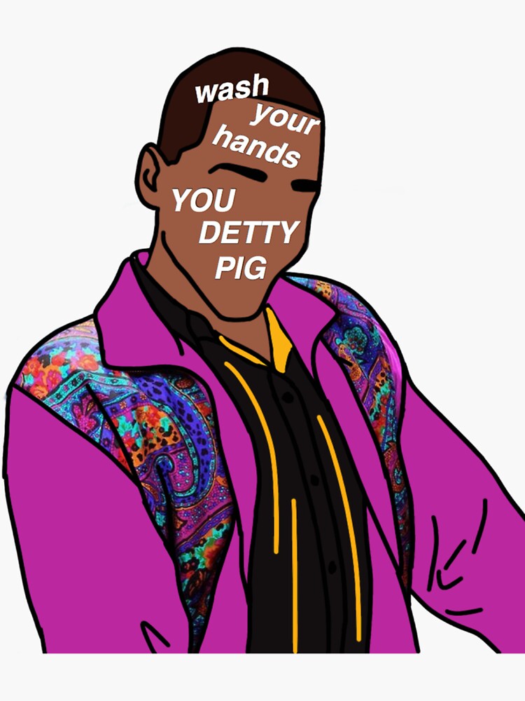 "Wash Your Hands YOU DETTY PIG " Sticker for Sale by RockAuthentics ...