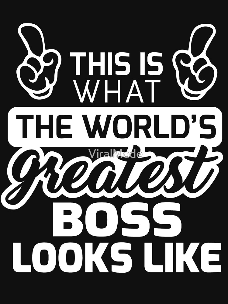 "World's Greatest Boss Best Boss Ever" T-shirt for Sale by ViralMode ...