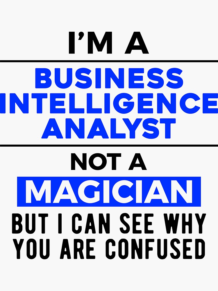 "Business Intelligence Analyst Joke" Sticker for Sale by NestaReign ...