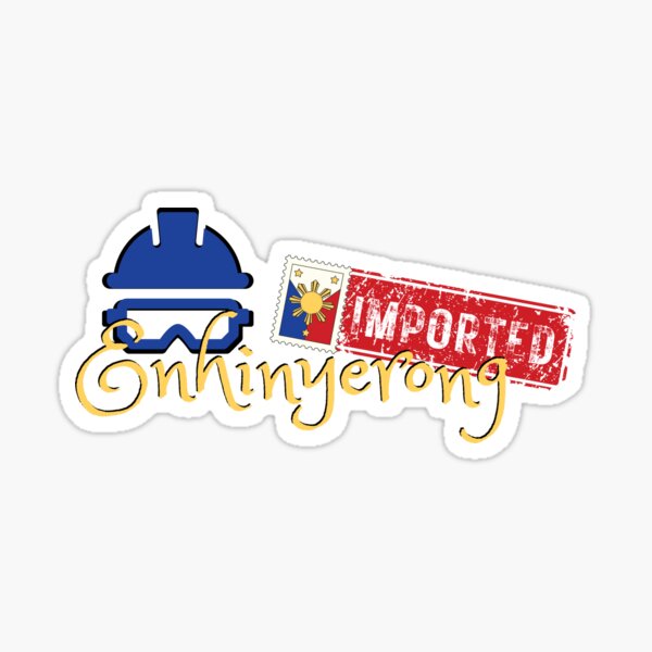 "Enhinyerong Imported -Filipino Engineer" Sticker for Sale by 7ARC ...