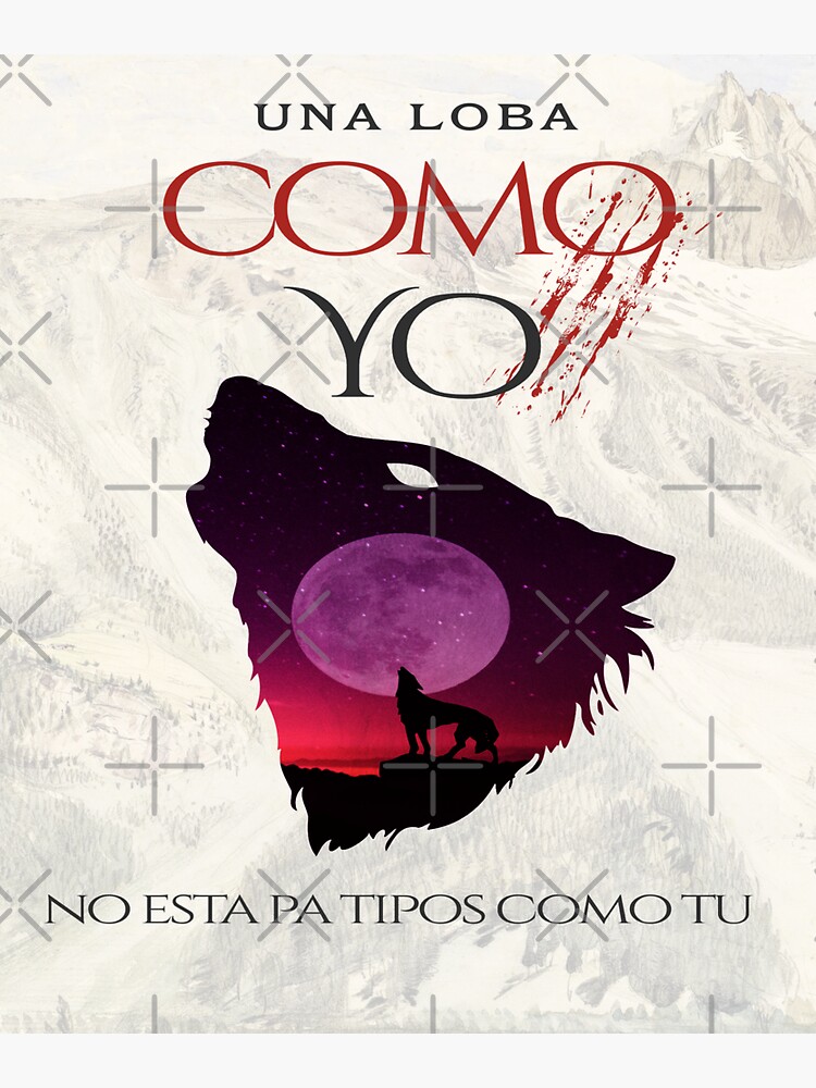 Una Loba Como Yo No Esta Pa Tipos Como Tu Sticker For Sale By