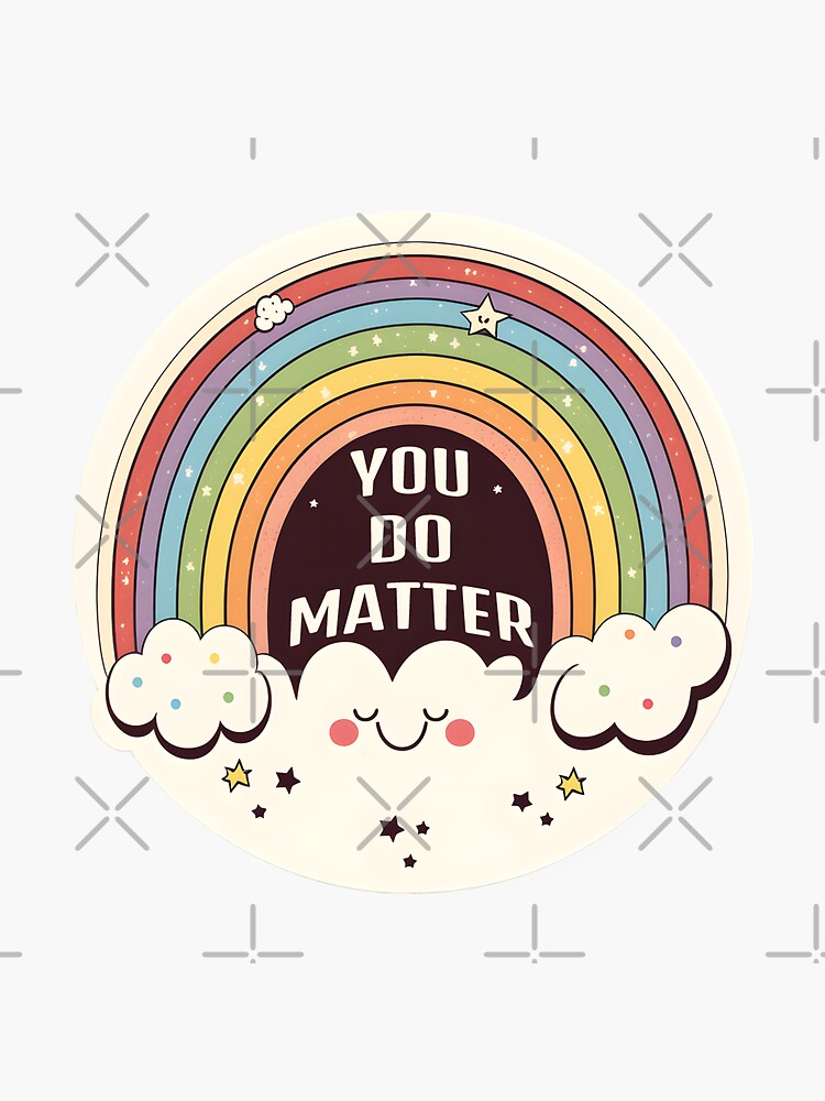 "Motivational Rainbow - You Do Matter" Sticker for Sale by ...