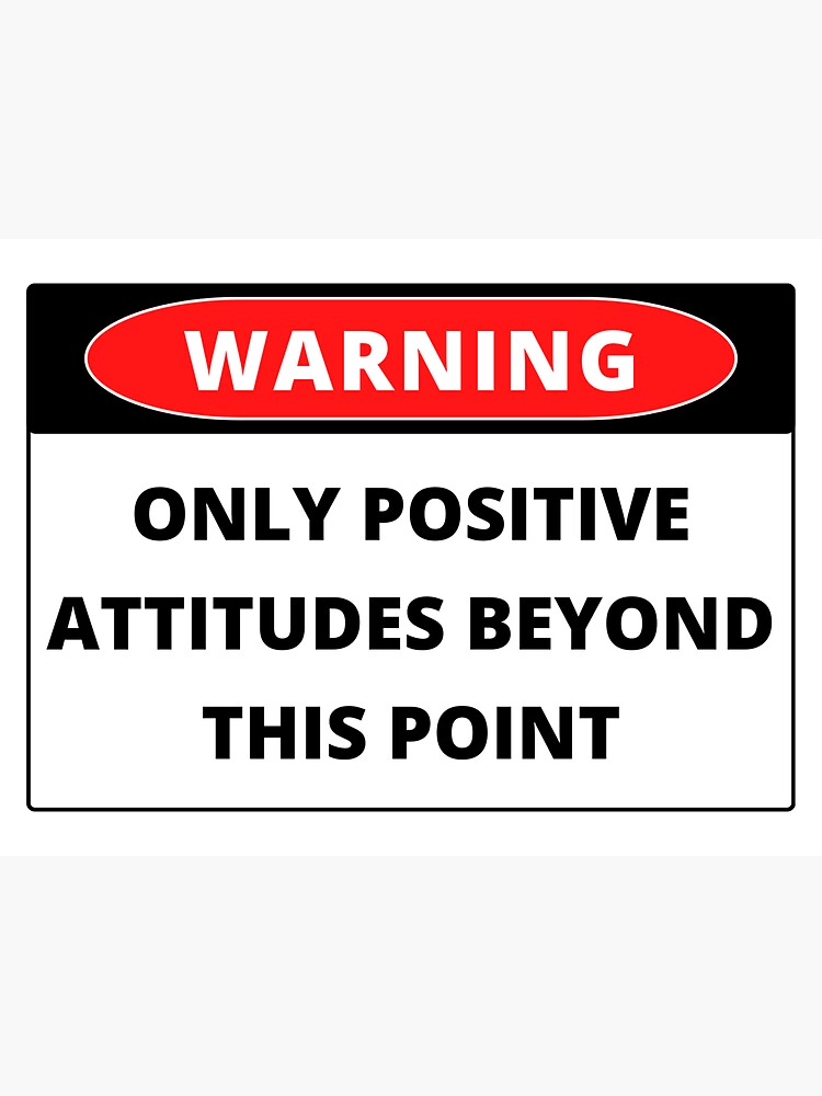 "Positive Attitude Warning " Sticker for Sale by ImpactCreations ...