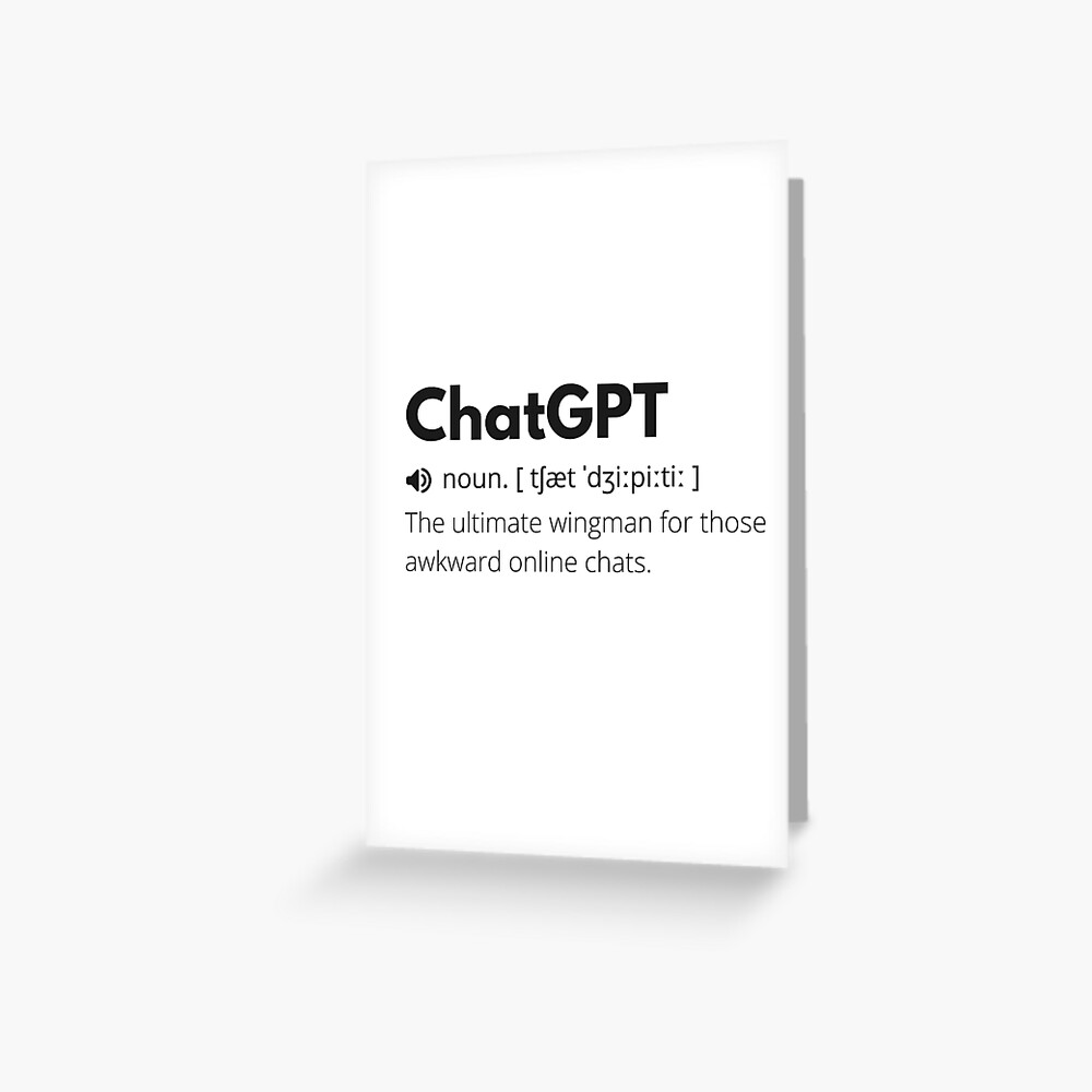 "Funny ChatGPT Definition " Greeting Card for Sale by alexlansky ...