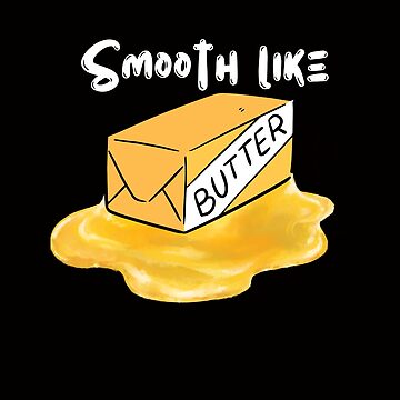 "Smooth Like Butter" Sticker for Sale by max2arab | Redbubble