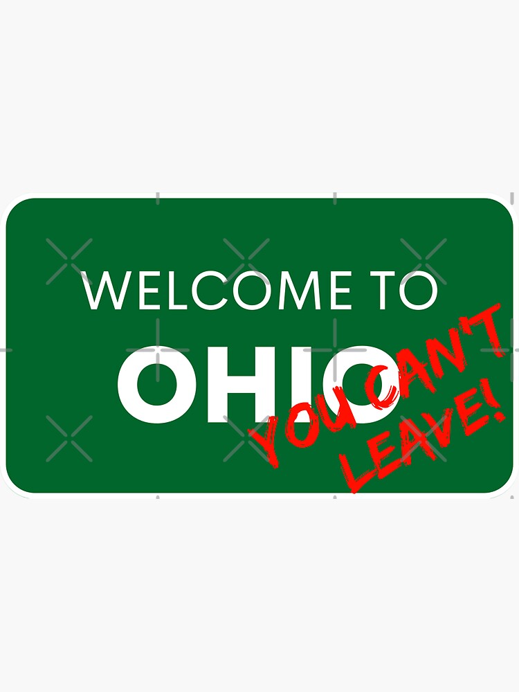 "Welcome to Ohio You Can't Leave - Can't Even Sleep in Ohio Meme - Down ...