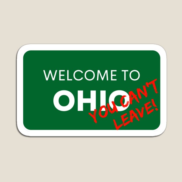 "Welcome to Ohio You Can't Leave - Can't Even Sleep in Ohio Meme - Down ...