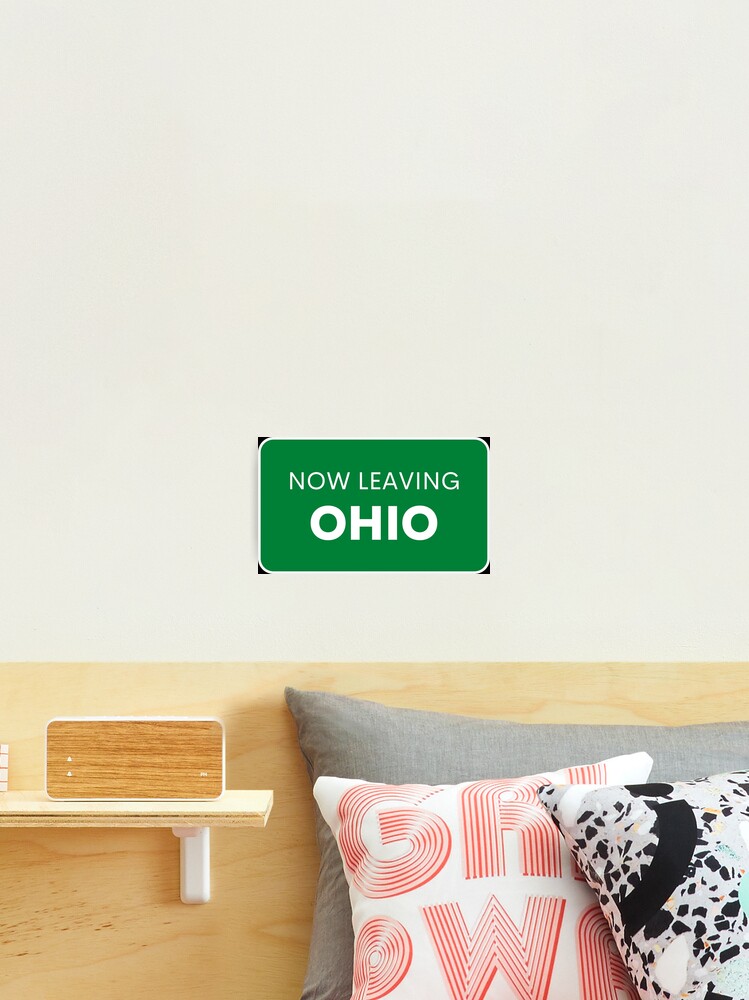 "Now Leaving Ohio Sign - Can't Even Sleep in Ohio Meme - Down in Ohio ...
