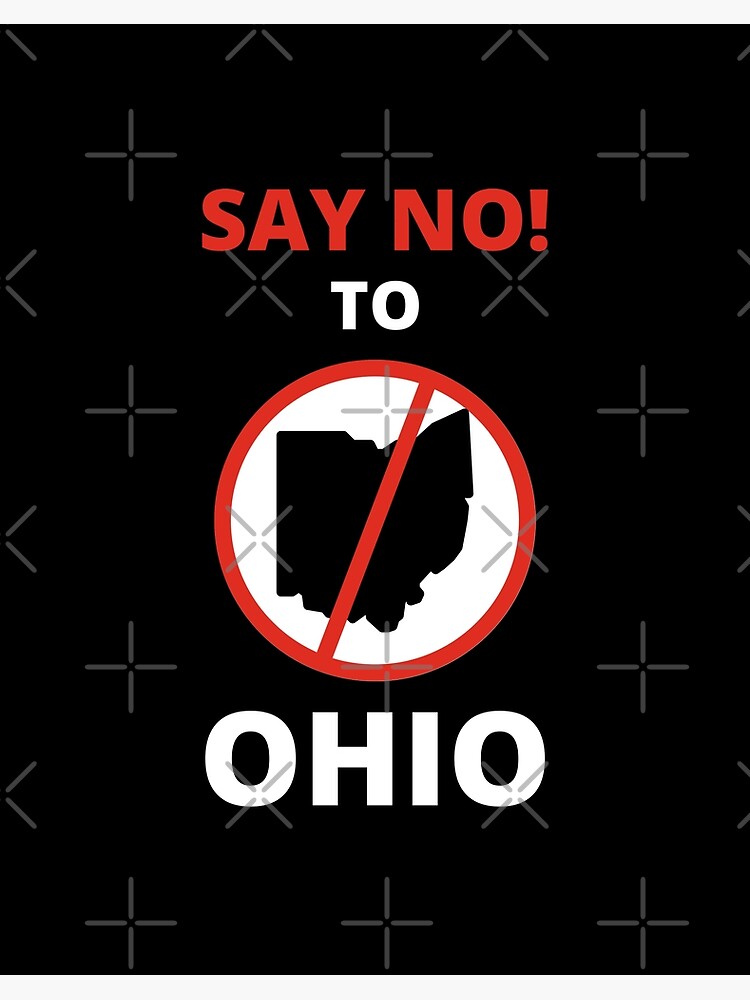 "Say No! To Ohio - Only in Ohio Meme - Down in Ohio Meme" Art Board ...