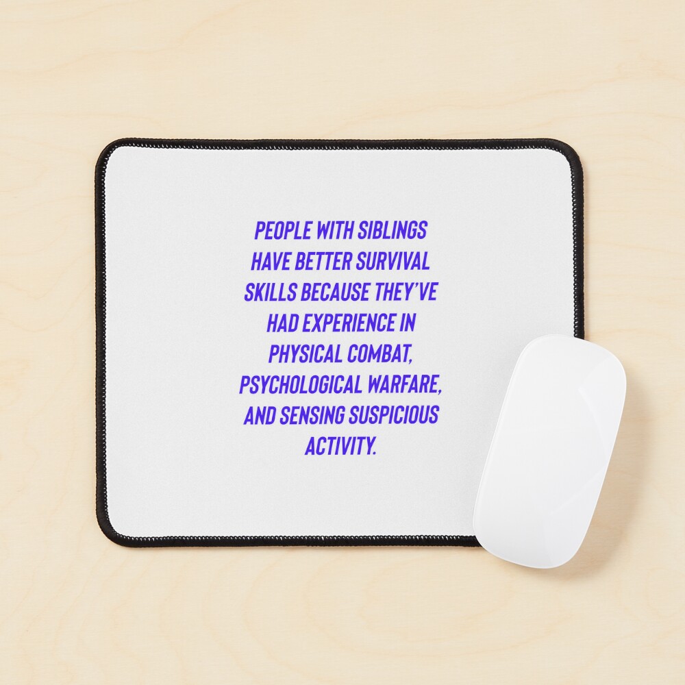 "People with siblings have better survival skills because they’ve had ...