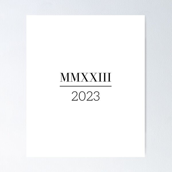 "Roman Numerals 2023 MMXXIII Numbers" Poster for Sale by ...