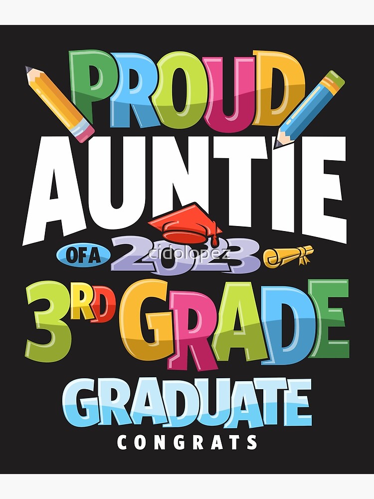 "Proud Auntie of a 3rd Grade Graduation Class of 2023 " Poster for Sale ...