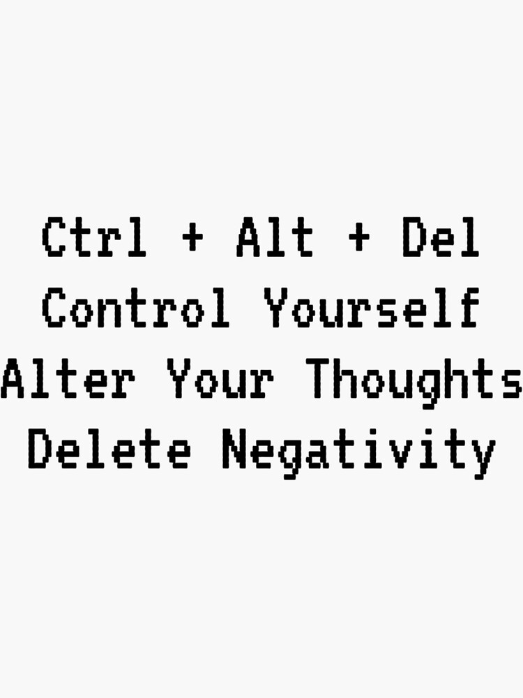 "Ctrl + Alt + Del Control Alter Delete - Motivated Inspiration ...