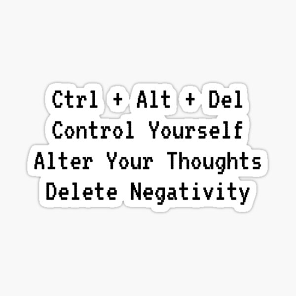 "Ctrl + Alt + Del Control Alter Delete - Motivated Inspiration ...