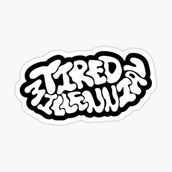"Tired Millennial" Sticker for Sale by TRNCreative | Redbubble