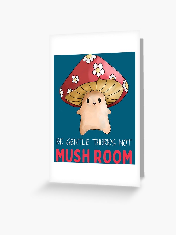 "Be Gentle There_s Not Mush-Room Mushroom Puns Mushroom Jokes Funny ...