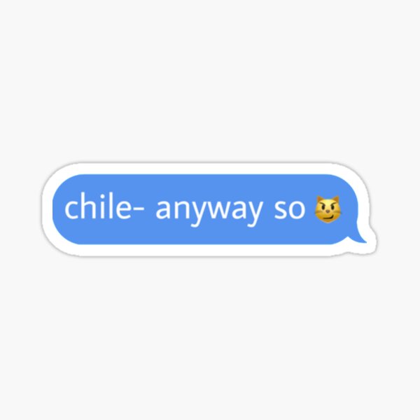 "chile anyway so 141" Sticker for Sale by BlakeHilpert | Redbubble
