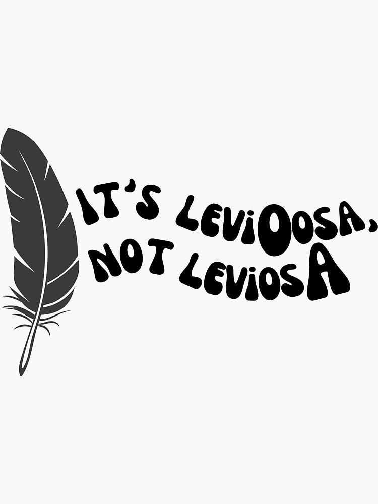 "it is leviOosa not leviosA harry p hp" Sticker for Sale by ...