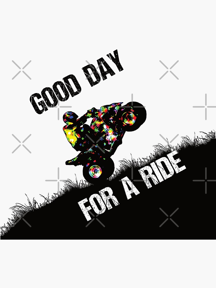 "ATV - GOOD DAY FOR A RIDE - funny Quad ATV sayings" Sticker for Sale ...