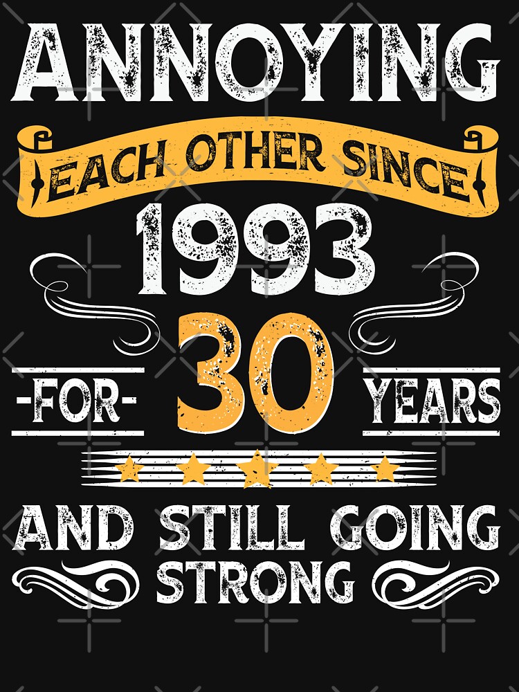 "30th wedding anniversary annoying each other since 1993" T-shirt for ...