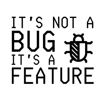 "Coding Funny Quote Design It's not a bug its a feature Programmer Life" Sticker for Sale by ...